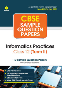Arihant CBSE Term 2 Informatics Practices Class 12 Sample Question ...
