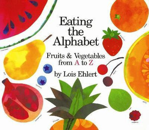 Eating The Alphabet: Buy Eating The Alphabet by Ehlert Lois at Low ...