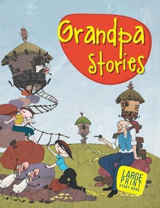 Grandpa Stories : Large Print: Buy Grandpa Stories : Large Print by Om ...