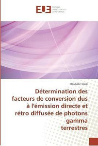 Determinatio facteurs conversion dus a l'emission directe et retro diffusee photons gamma ...
