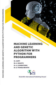 Machine Learning and Genetic Algorithm with Python for programmers: Buy Machine Learning and ...