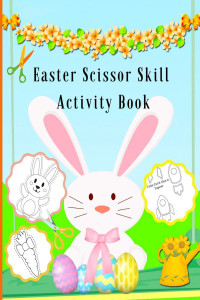 Easter Scissor Skill Activity Book: Buy Easter Scissor Skill Activity ...