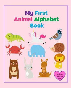 My First Animal Alphabet Book: Buy My First Animal Alphabet Book by ...