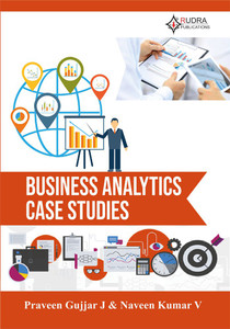 Business Analytics Case Studies: Buy Business Analytics Case Studies by Praveen Gujjar at Low ...