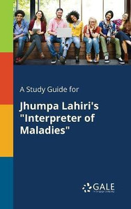 A Study Guide for Jhumpa Lahiri's "Interpreter of Maladies": Buy A ...