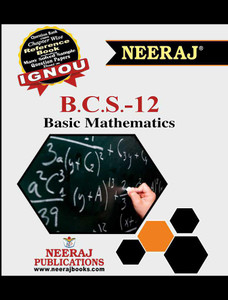 Neeraj Self Help Books For IGNOU : BCS-12 BASIC MATHEMATICS (BAG-New Sem System CBCS Syllabus ...