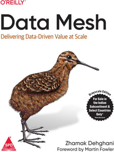 Data Mesh Delivering Data Driven Value At Scale Grayscale Indian