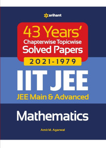 43 Years Chapterwise Topicwise Solved Papers (2021-1979) IIT JEE Mathematics: Buy 43 Years ...