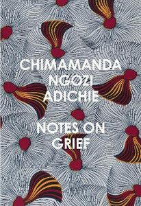 Notes on Grief: Buy Notes on Grief by Ngozi Adichie Chimamanda at Low ...