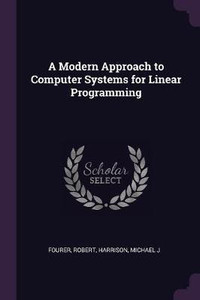 A Modern Approach to Computer Systems for Linear Programming: Buy A Modern Approach to Computer ...