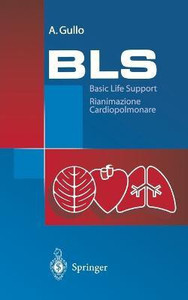 BLS - Basic Life Support: Buy BLS - Basic Life Support by Gullo A. at Low Price in India ...
