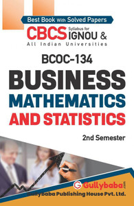 Gullybaba Self Help Books For IGNOU : BCOC-134 BUSINESS MATHEMATICS AND STATISTICS BCOMG ...