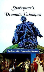 Shakespear's Dramatic Techniques: Buy Shakespear's Dramatic Techniques by Sharma Professor (Dr ...