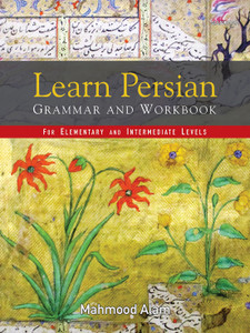 Learn Persian Grammar and Workbook: For Elementary and Intermediate ...