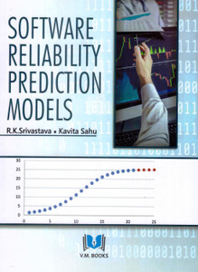 Software Reliability Prediction Models By R K Srivastav and Kavita Sahu: Buy Software ...