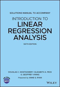 Introduction to Linear Regression Analysis, 6e Solutions Manual: Buy Introduction to Linear ...