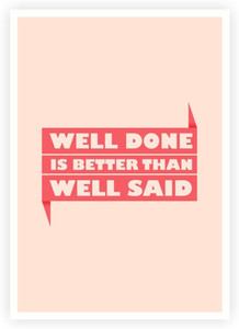 Well Done Is Better Than Well Said Benjamin Franklin Inspirational ...