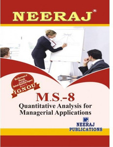 IGNOU MS-08 Quantitative Analysis for Managerial Applications (including Solved Question Papers ...