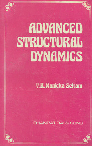 Advanced Structural Dynamics: Buy Advanced Structural Dynamics by V. K. Manicka Selvam at Low ...