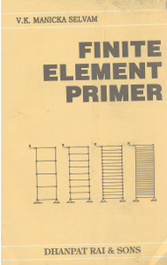 Finite Element Primer: Buy Finite Element Primer by V. K. Manicka Selvam at Low Price in India ...