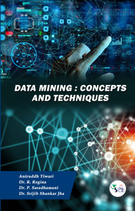 Data Mining Concepts and Techniques: Buy Data Mining Concepts and Techniques by ANIRUDDH TIWARI ...