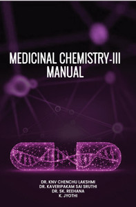 MEDICINAL CHEMISTRY-III MANUAL: Buy MEDICINAL CHEMISTRY-III MANUAL by Dr. KNV Chenchu Lakshmi Dr ...