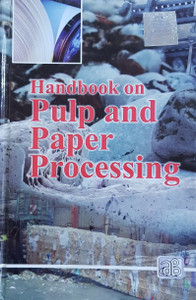 Handbook on Pulp and Paper Processing: Buy Handbook on Pulp and Paper Processing by NPCS Board ...
