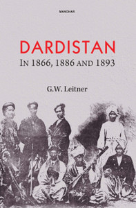 Dardistan in 1866, 1886 and 1893: Buy Dardistan in 1866, 1886 and 1893 by G.W. Leitner at Low ...