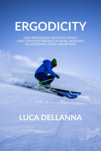 Ergodicity: Buy Ergodicity by Luca Dellanna at Low Price in India | Flipkart.com