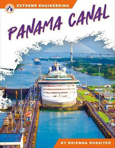 Extreme Engineering: Panama Canal: Buy Extreme Engineering: Panama Canal by Rossiter Brienna at ...