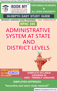 IGNOU BPAC 104 Administrative System at State and District Levels Study Material (In Depth Guide ...