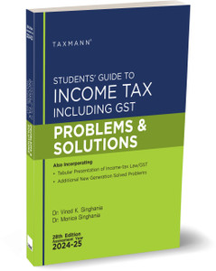 Taxmann's Students' Guide to Income Tax including GST | Problems & Solutions | A.Y. 2024-25 ...