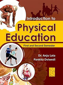 Introduction to Physical Education: Textbook for B.A. & B.Sc. as per ...