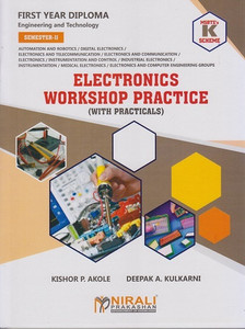 ELECTRONICS WORKSHOP PRACTICE (WITH PRACTICALS) (312008) (MSBTE K Scheme - Semester 2 - For ...