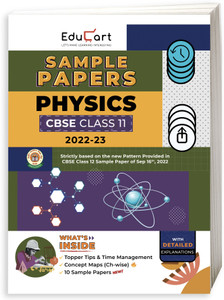 Educart CBSE Class 11 PHYSICS Sample Paper 2022 (Full Syllabus with Detailed Explanation and ...