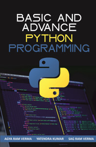 Basic and Advance: Python Programming: Buy Basic and Advance: Python Programming by Verma Agya ...