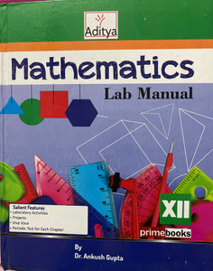Aditya Mathematics Lab Manual XII th: Buy Aditya Mathematics Lab Manual XII th by Ankush Gupta ...