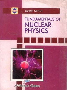 FUNDAMENTALS OF NUCLEAR PHYSICS: Buy FUNDAMENTALS OF NUCLEAR PHYSICS by JAHAN SINGH at Low Price ...