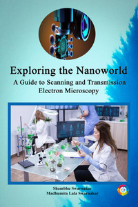 Exploring the Nanoworld: A Guide to Scanning and Transmission Electron Microscopy: Buy Exploring ...