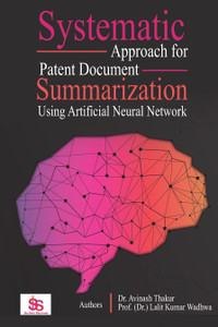 Systematic approach for patent document summarization using artifi cial neural network: Buy ...