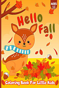 Hello Fall Coloring Book For Little Kids - Autumn Coloring Book For ...