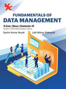 Fundamentals of Data Management for B.com(Hons) Sem-IV Odisha University Examinations: Buy ...