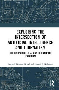 Exploring the Intersection of Artificial Intelligence and Journalism: Buy Exploring the ...
