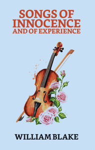 Songs of Innocence And of Experience: Buy Songs of Innocence And of Experience by Blake William ...