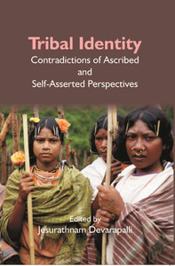 Tribal Identity: Contradictions Of Ascribed And Self-Asserted ...