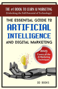 The Essential Guide to Artificial Intelligence and Digital Marketing by Pooja Negi {The ...