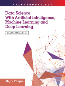 Data Science with Artificial Intelligence, Machine Learning and Deep learning (Simlified Q & A ...