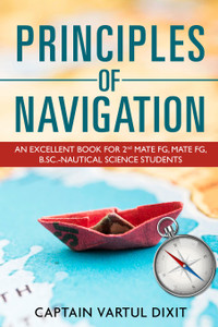 Principles of Navigation - An Excellent Book for 2nd MATE FG, MATE FG, B.SC.-Nautical Science ...