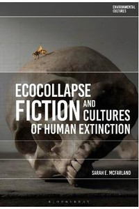 Ecocollapse Fiction and Cultures of Human Extinction: Buy Ecocollapse ...