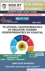IGNOU MGYE 042 Planning Geoinformatics in Disaster Studies Geoinformatics in Coastal Study ...